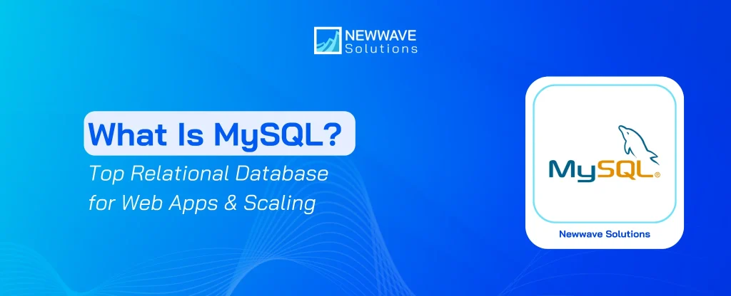 What Is MySQL: Top Relational Database Dor Web Apps
